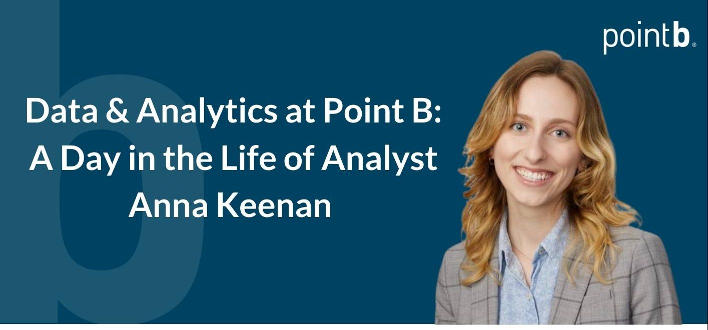 Data & Analytics at Point B: A Day in the Life of Analyst Anna Keenan ...